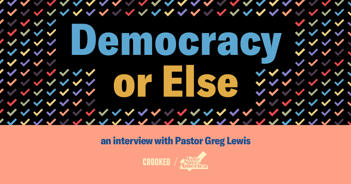 Democracy or Else with Pastor Greg Lewis of Souls to the Polls (WI ...